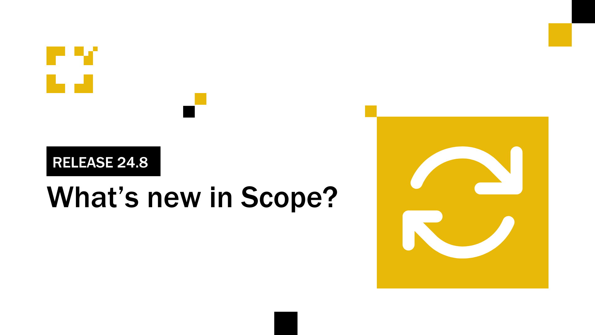 What’s new in Scope 24.8?